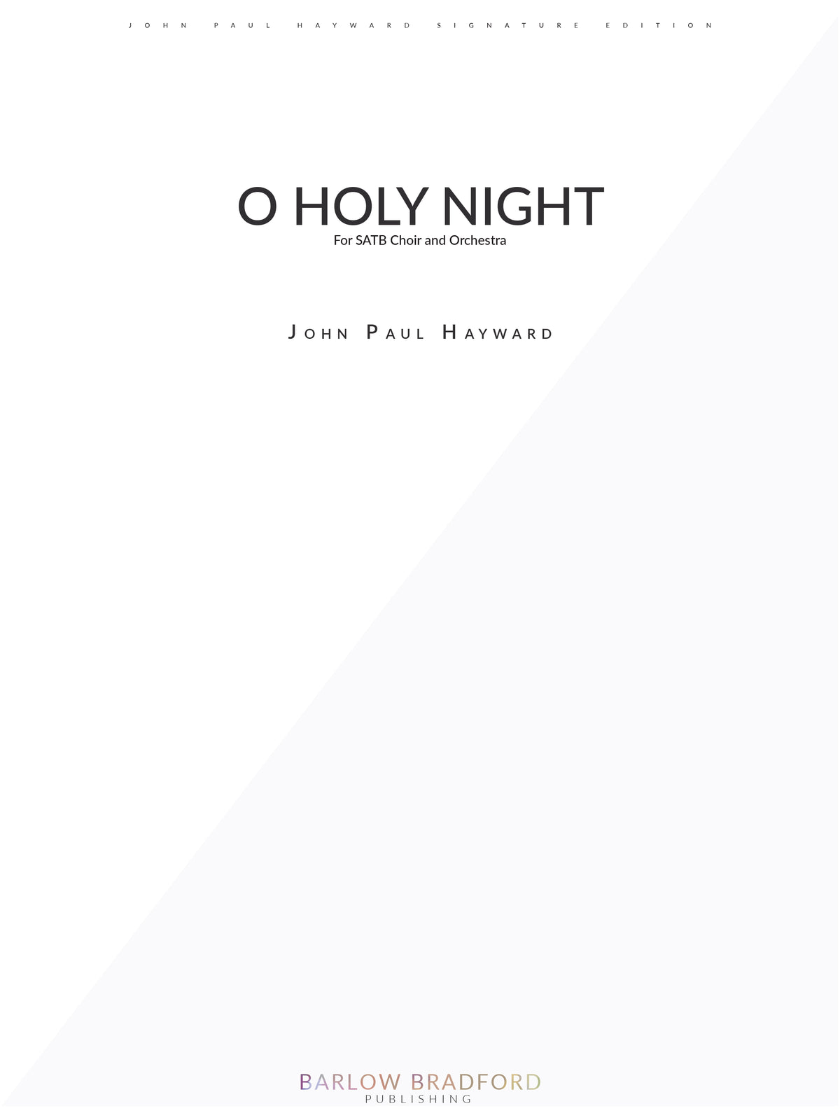 O Holy Night - arr. Hayward – Barlow Bradford Publishing